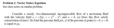 Solved Consider A Steady Two Dimensional Incompressible Chegg