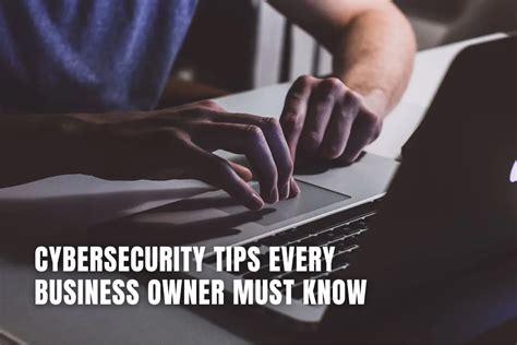 Cybersecurity Tips Every Business Owner Must Know