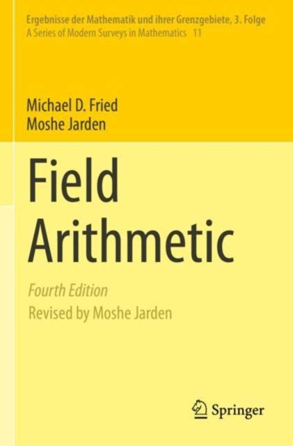 Field Arithmetic By Michael D Fried Moshe Jarden Shakespeare And Company