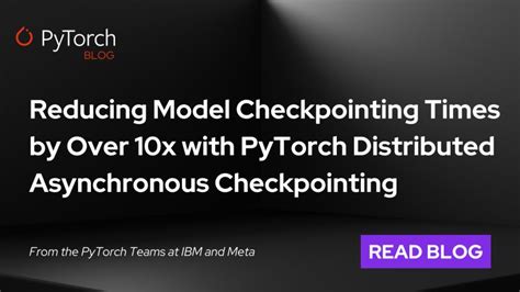Pytorch Distributeds Asynchronous Checkpointing Feature Pytorch