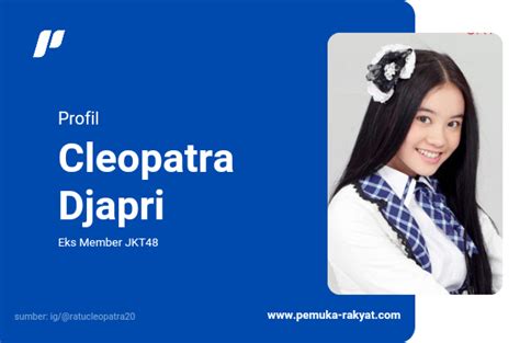 Profil Dan Biodata Cleopatra Djapri Eks Jkt48 Viral Usai Mencari Art