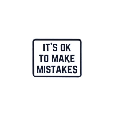 Its Ok To Make Mistakes Pin Funky Pins