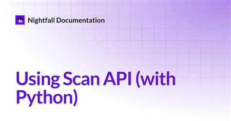 Using Scan Api With Python Nightfall Documentation