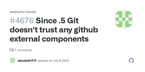 Since 5 Git Doesnt Trust Any Github External Components · Issue 4676 · Esphomeissues · Github
