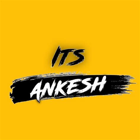 Its Ankesh Youtube