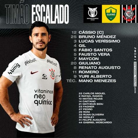 Corinthians Está Escalado Para Encarar O Cuiabá Veja O Time