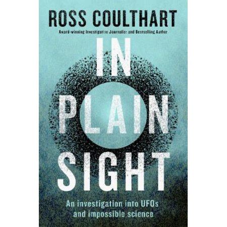 In Plain Sight An Investigation Into Ufos And Impossible Science