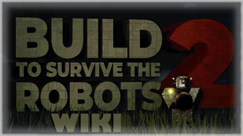 Strategies Build To Survive The Robots 2 Wiki Fandom