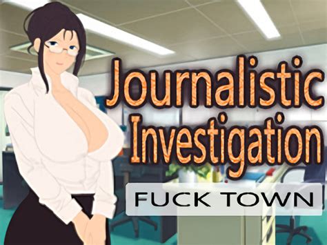 Sex Hot Games Fuck Town Journalistic Investigation Final