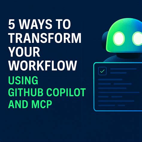 🚀 5 Powerful Ways To Transform Your Workflow Using Github Copilot And Mcp Ideal Adarsh