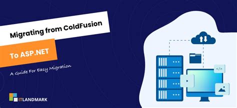 Migrating From Coldfusion To Aspnet An Easy Guide It Landmark