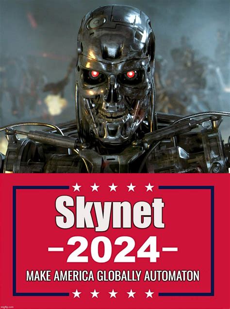 Skynet For President Imgflip
