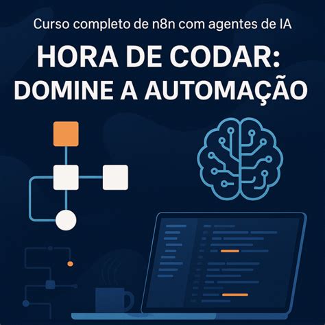 Curso Completo De N8n Com Agentes De Ia Hora De Codar