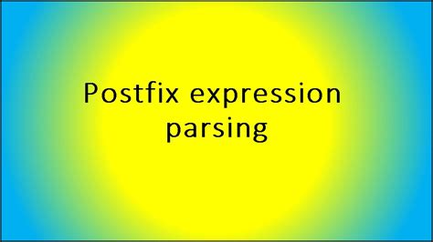 Postfix Expression Parsing Youtube