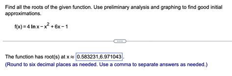 Solved Find All The Roots Of The Given Function Use Chegg Com