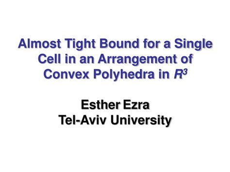 Ppt Almost Tight Bound For A Single Cell In An Arrangement Of Convex