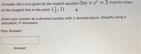 Solved Consider The Curve Given By The Implicit Equation Xy Chegg