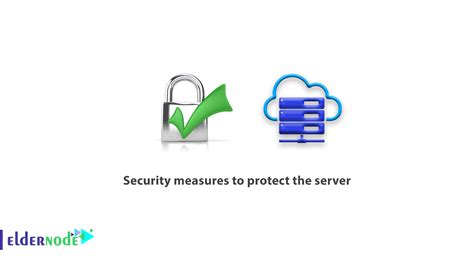 Security Measures To Protect The Server Eldernode Blog