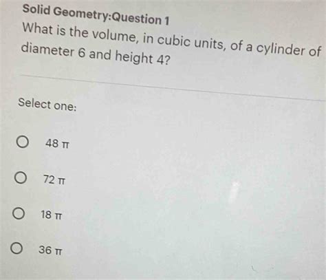 Solved Solid Geometry Question What Is The Volume In Cubic Units Of A Cylinder Of Diameter
