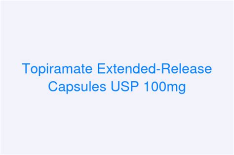 Topiramate Extended Release Capsules USP 100mg