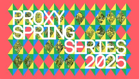 proxy we are thrilled to announce the 2025 proxy spring series film