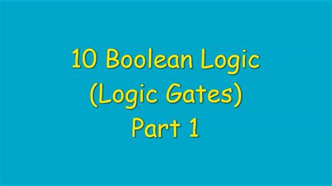 10 Boolean Logic Part1 Computer Science 2210 Lecture Youtube