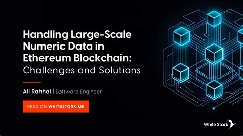 handling large scale numeric data in ethereum blockchain challenges