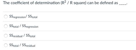 Solved The Coefficient Of Determination R R Square Can Chegg