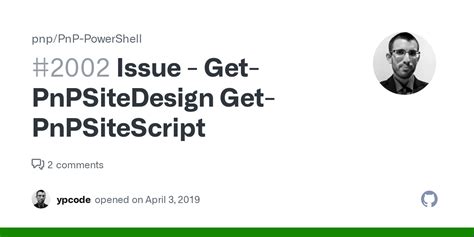 issue get pnpsitedesign get pnpsitescript · issue 2002 · pnp pnp powershell · github