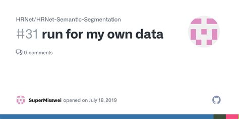 Run For My Own Data · Issue 31 · Hrnethrnet Semantic Segmentation · Github