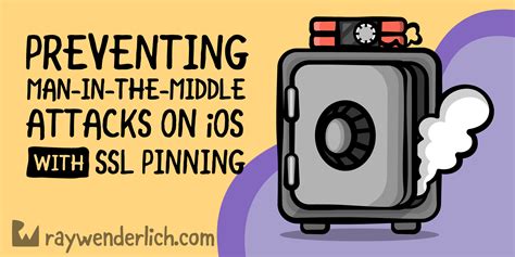Preventing Man In The Middle Attacks In Ios With Ssl Pinning Kodeco