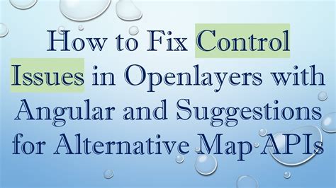 How To Fix Control Issues In Openlayers With Angular And Suggestions