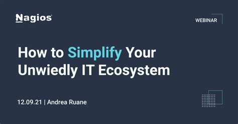 Simplify Your Unwieldy Ecosystem With It Monitoring Nagios Enterprises