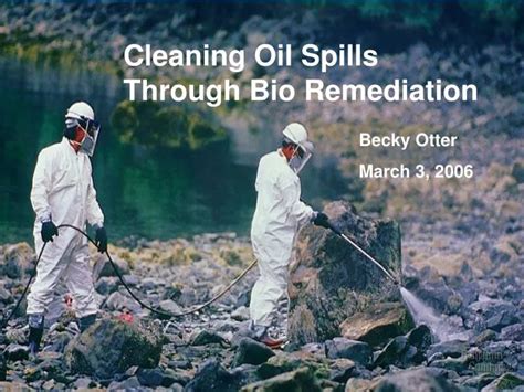 Ppt Cleaning Oil Spills Through Bio Remediation Powerpoint Presentation Id1036894
