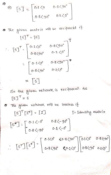 Solved 3 For The Given S Matrices Determine Whether The Network Is Reciprocal Or Lossless