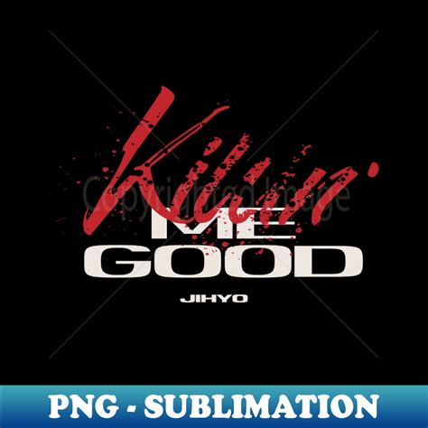 Twice Jihyo Killin Me Good Premium Sublimation Digital Dow Inspire