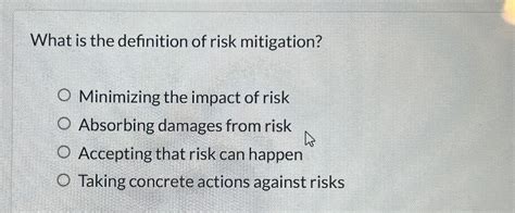 Solved What Is The Definition Of Risk Mitigationminimizing