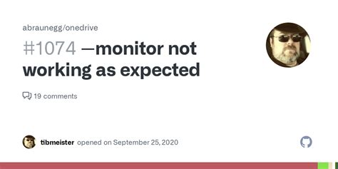 Monitor Not Working As Expected · Issue 1074 · Abrauneggonedrive