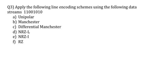 Solved Q3 ﻿apply The Following Line Encoding Schemes Using