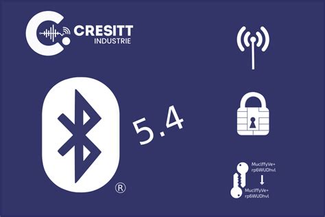 Quoi De Neuf Côté Bluetooth Cresitt Industrie Le Partenaire De
