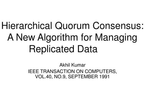 Ppt Hierarchical Quorum Consensus A New Algorithm For Managing