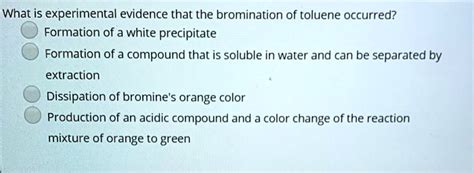 Solved What Is Experimental Evidence That The Bromination Of Toluene