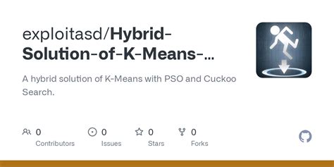 Github Exploitasd Hybrid Solution Of K Means With Pso And Cuckoo Search A Hybrid Solution Of