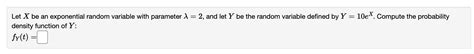 Solved Let X Be An Exponential Random Variable With