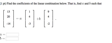 Solved Find The Coefficients Of The Linear Combination