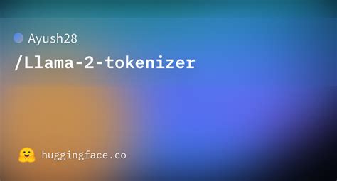 Ayush28llama 2 Tokenizer · Hugging Face