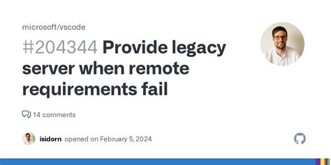 Provide Legacy Server When Remote Requirements Fail · Issue 204344 · Microsoftvscode · Github