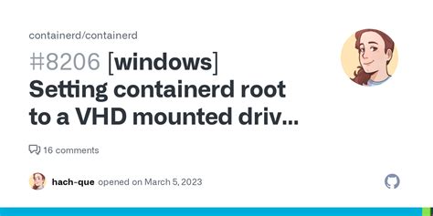 [windows] setting containerd root to a vhd mounted drive does not work · issue 8206