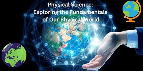 Physical Science Exploring The Fundamentals Of Our Physical World Scientificasia