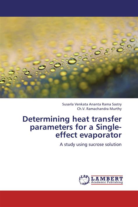 Determining Heat Transfer Parameters For A Single Effect Evaporator